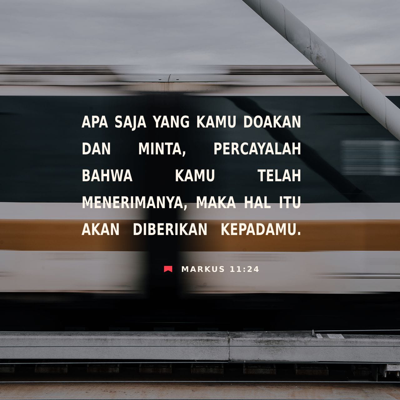 Markus 11:24 (PBTB2) - Karena itu Aku berkata kepadamu: Ap | YouVersion