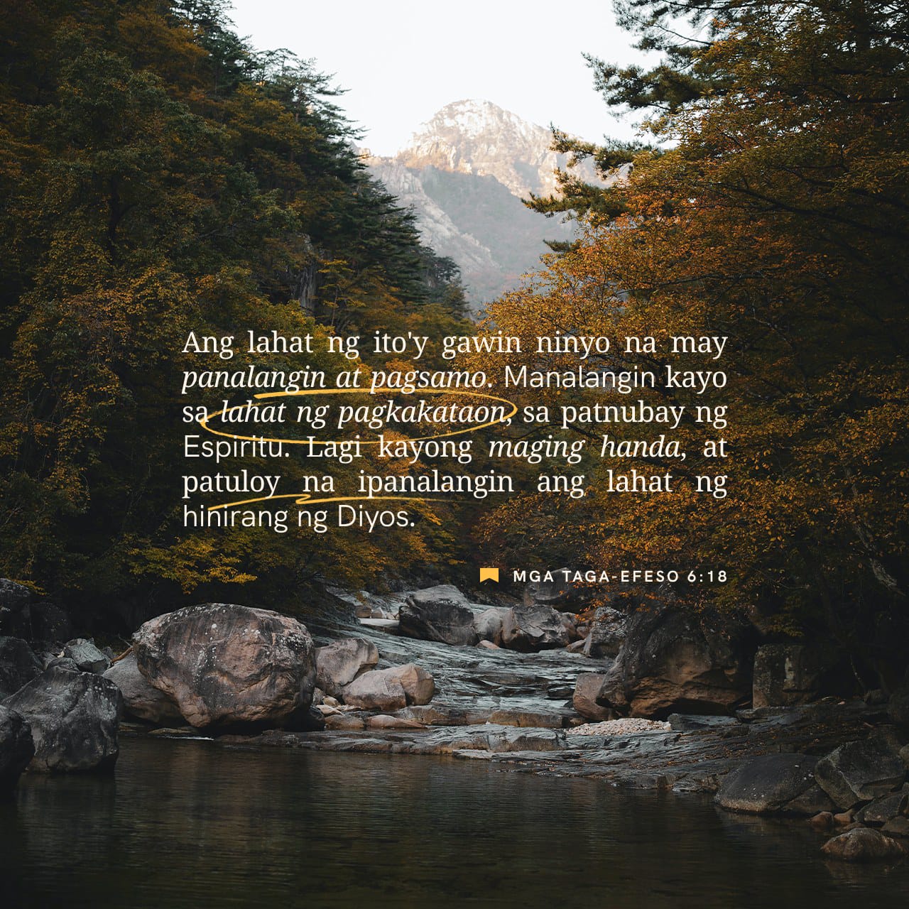 Mga Taga-Efeso 6:18 Manalangin kayo sa lahat ng pagkakataon, humiling at sumamo sa patnubay ng ...