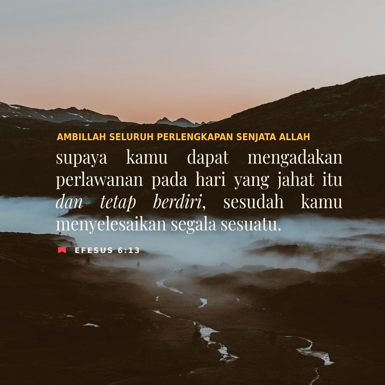 Efesus 6:13-17 Sebab itu ambillah seluruh perlengkapan senjata Allah ...
