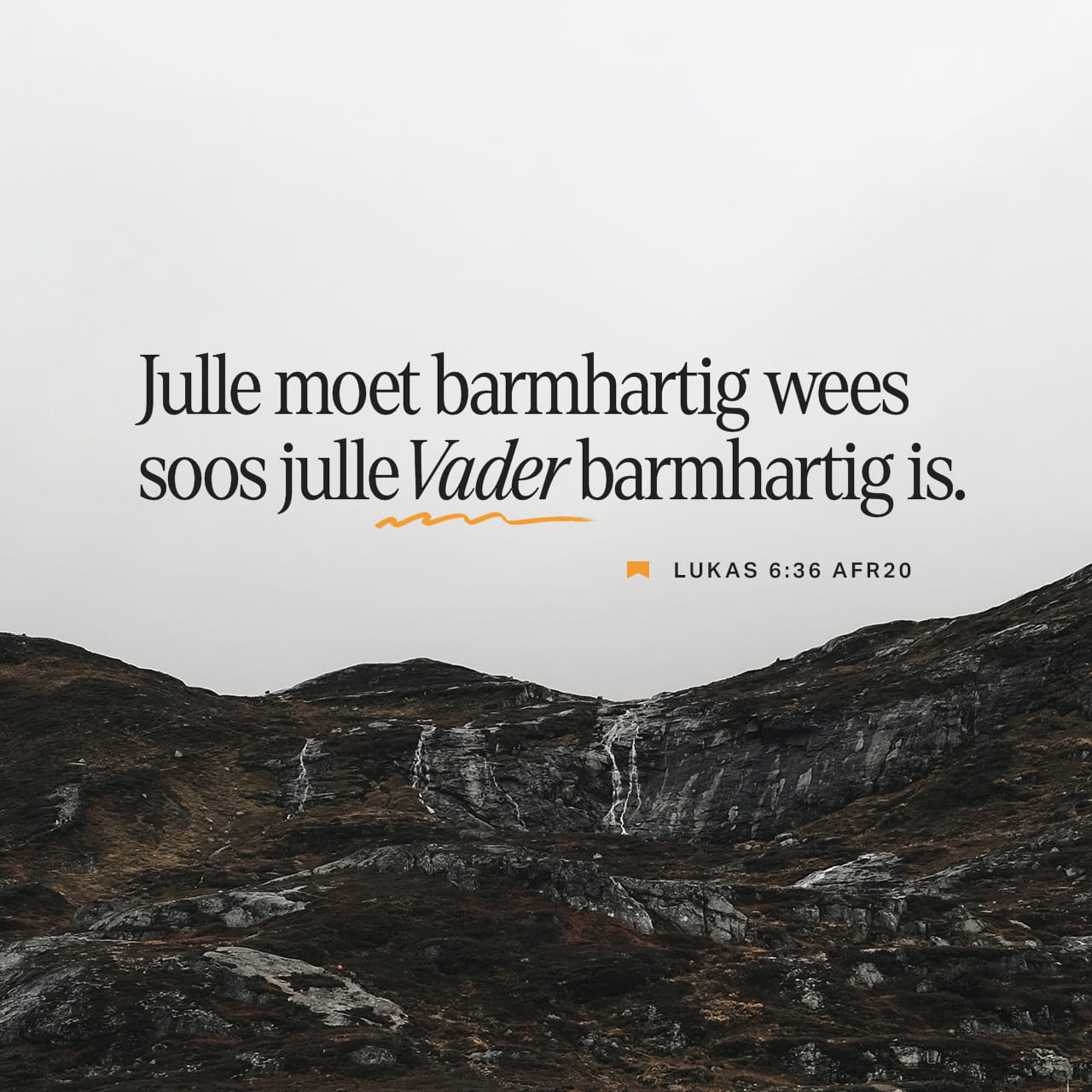 LUKAS 6:36-39 Wees barmhartig soos julle Vader barmhartig is.” “Moenie ...