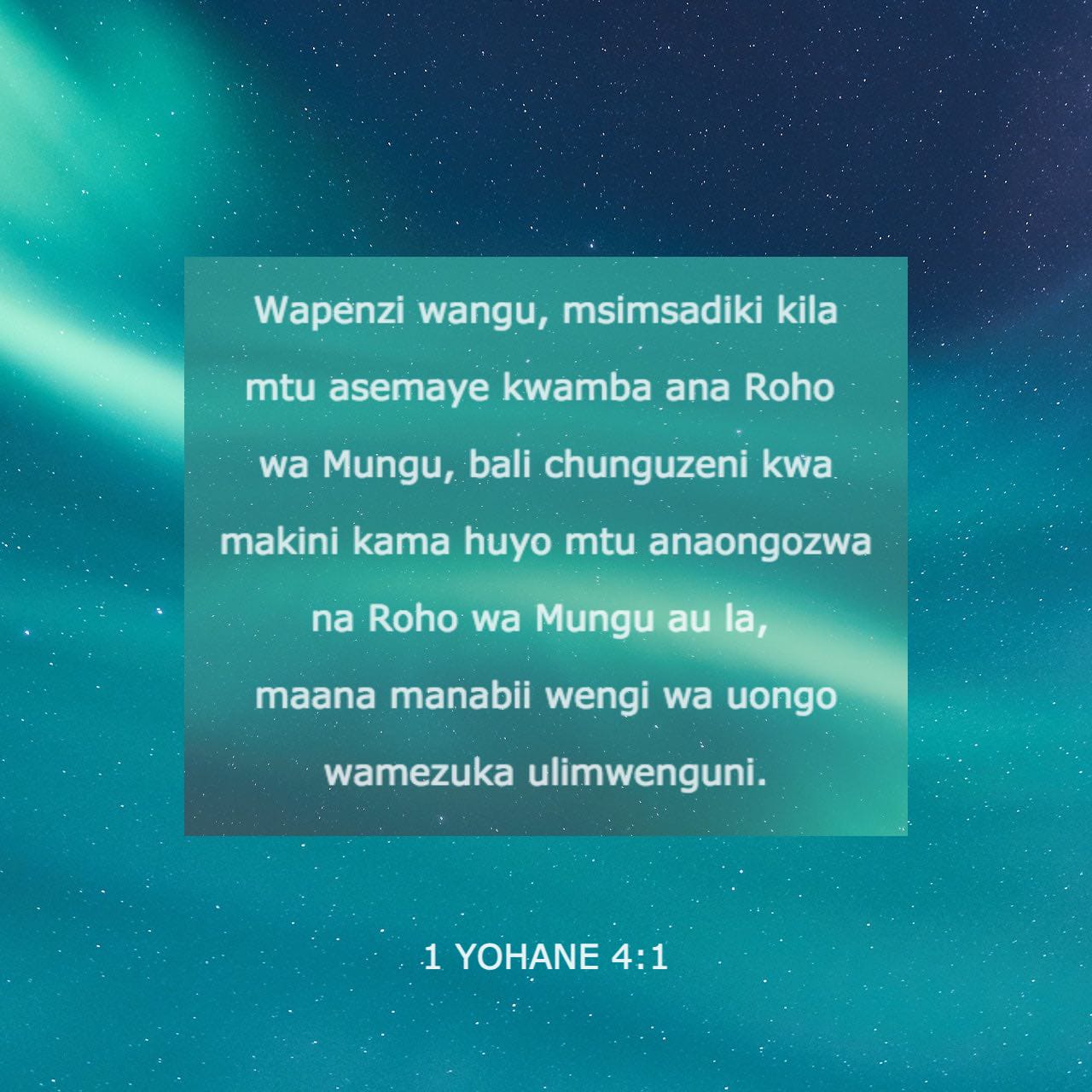 1 Yohana 4:1 Wapendwa, msiamini kila roho, bali zijaribuni hizo roho ...