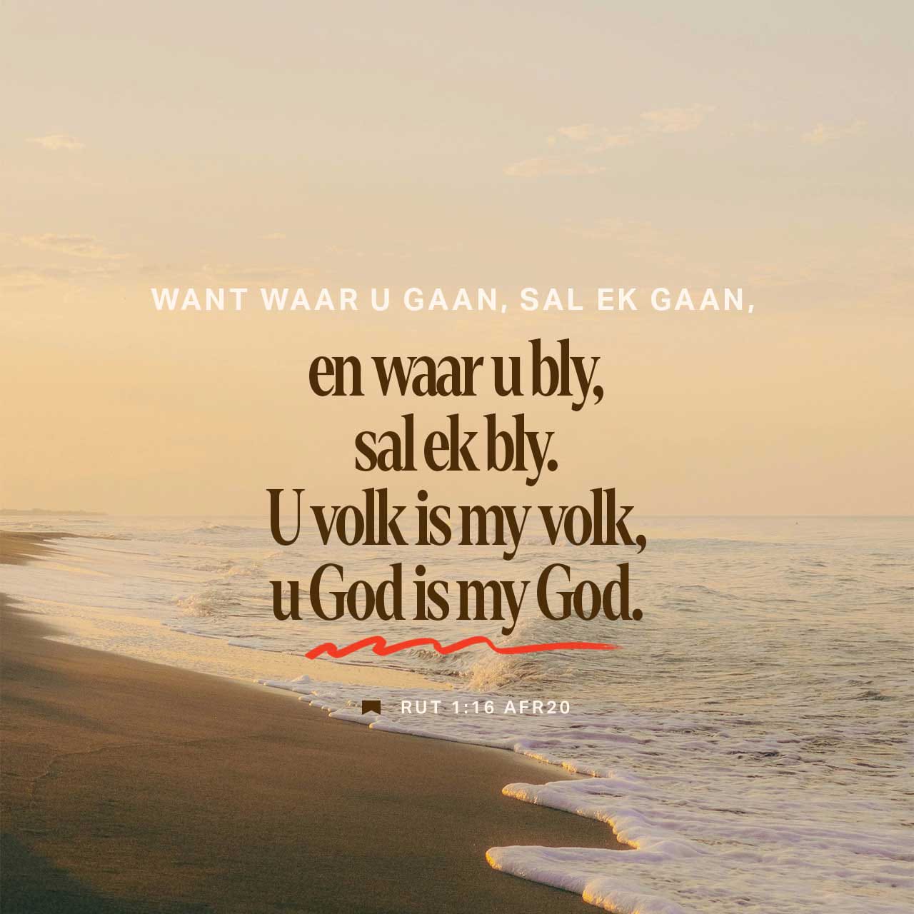 RUT 1:16 Maar Rut antwoord: “Moenie my probeer oorreed om van Ma af weg ...