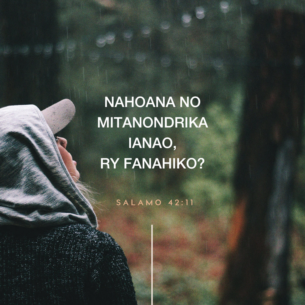 Salamo 42:11 Nahoana no mitanondrika ianao, ry fanahiko? ary nahoana no ...