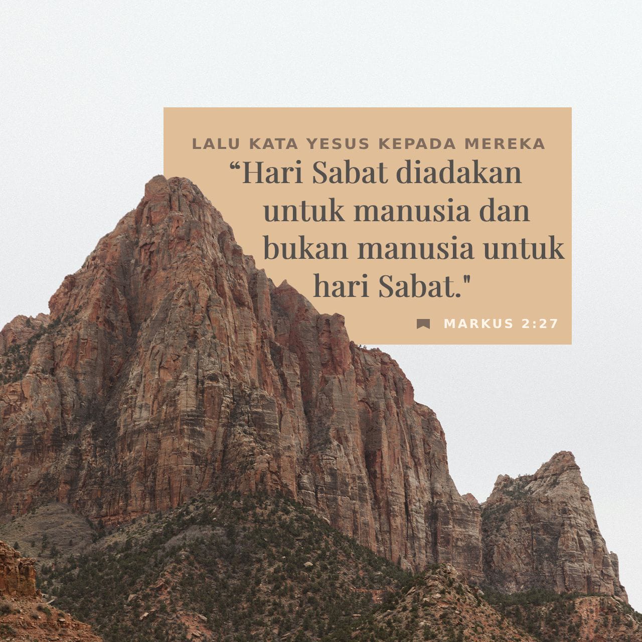 Markus 2:27 Lalu kata Yesus kepada mereka: ”Hari Sabat diadakan untuk ...