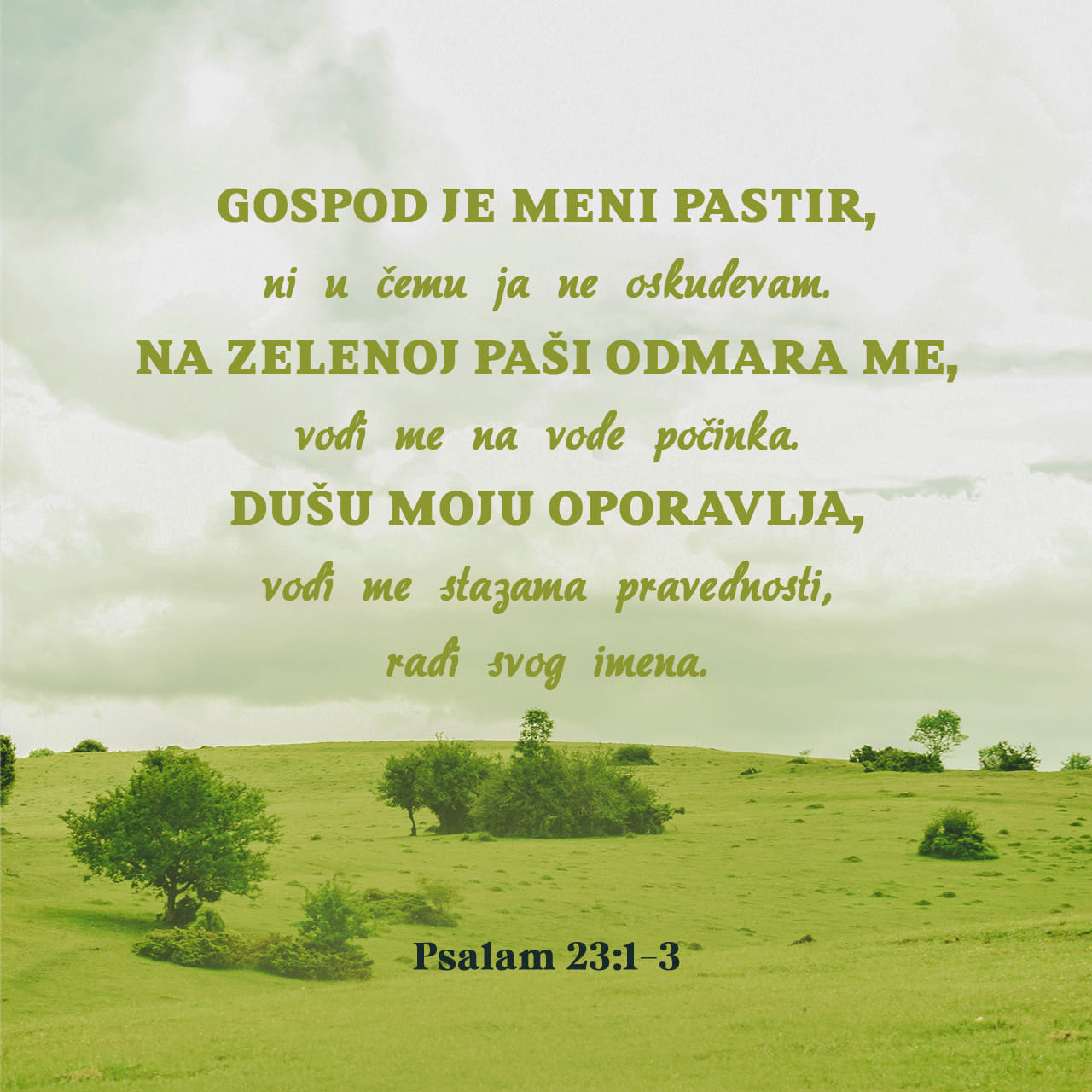 Psalmi 23:1 Gospod je pastir moj, ništa mi neæe nedostajati. | Sveta ...