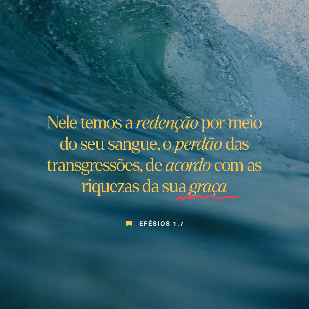 Efésios 1:7-8, 11 Pois, pela morte de Cristo na cruz, nós somos ...