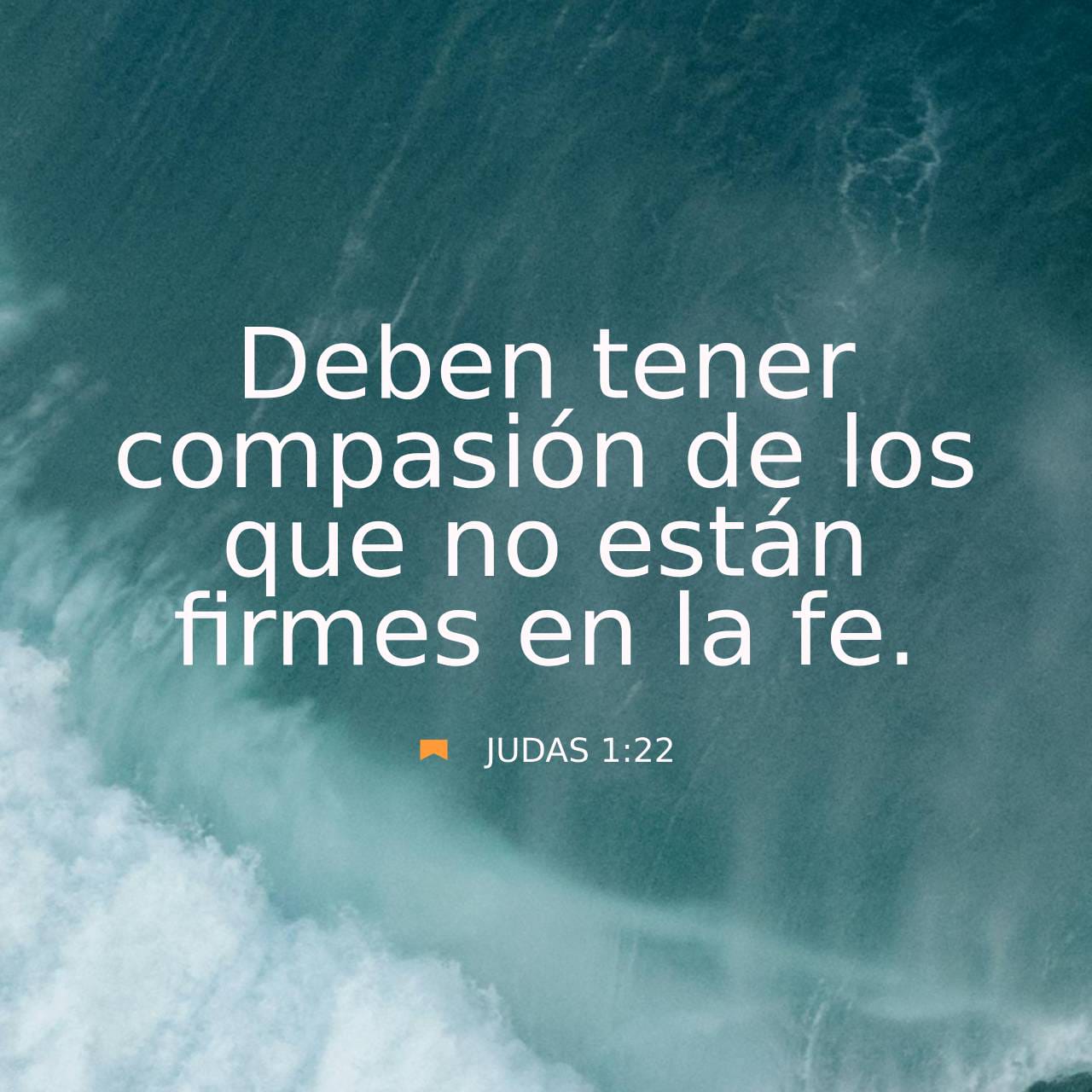 SAN JUDAS 1:22 A algunos que dudan, convencedlos. | Biblia Reina Valera ...