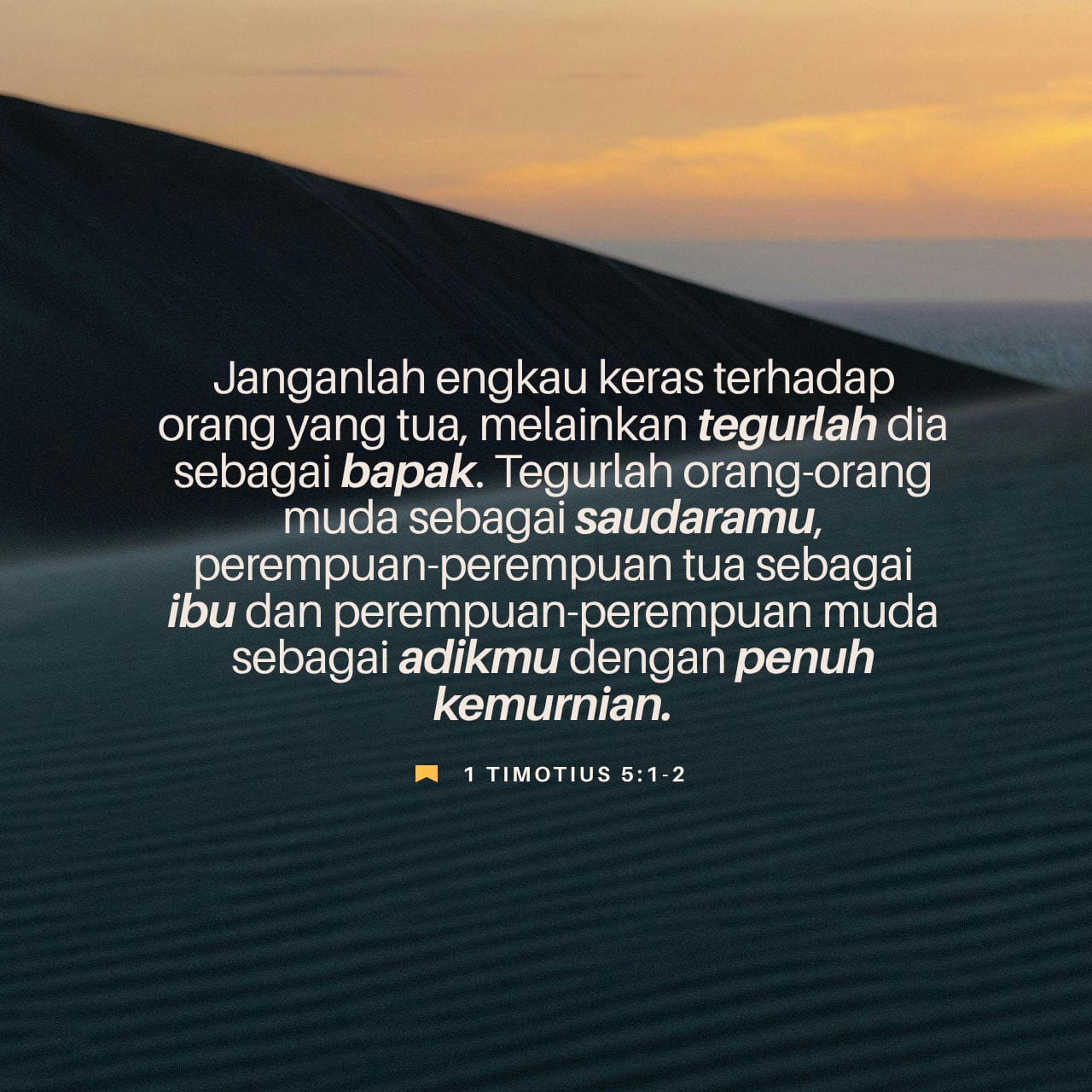 1 Timotius 5:1-3 Janganlah engkau keras terhadap orang yang tua ...