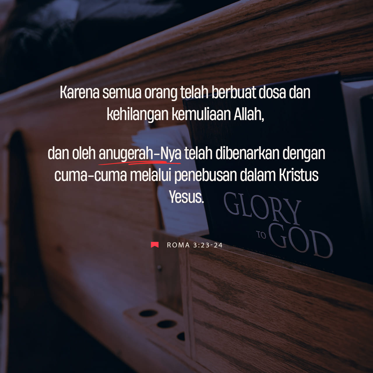 Roma 3:23-25, 29-31 Karena semua orang telah berbuat dosa dan telah kehilangan kemuliaan Allah ...