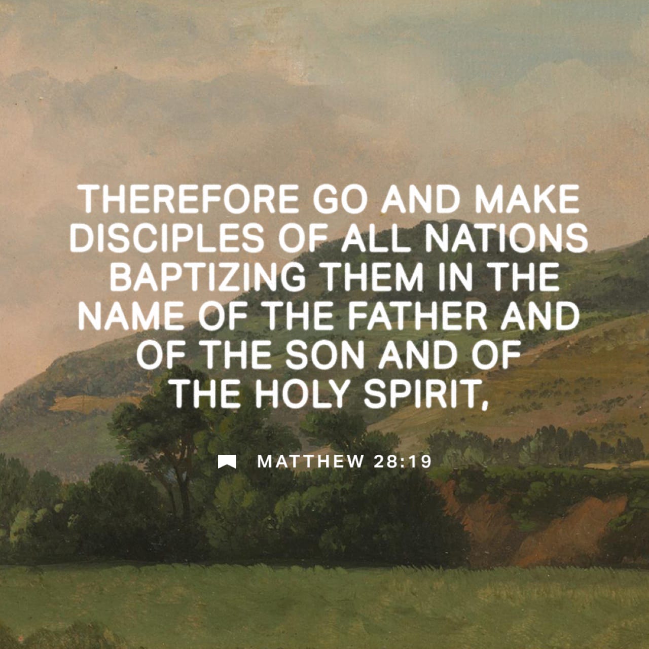 Matt. 28:19-20 Therefore go and make disciples of all nations ...