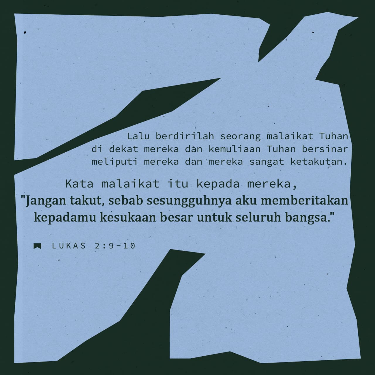Lukas 2:9-13 Tiba-tiba berdirilah seorang malaikat Tuhan di dekat mereka dan kemuliaan Tuhan ...