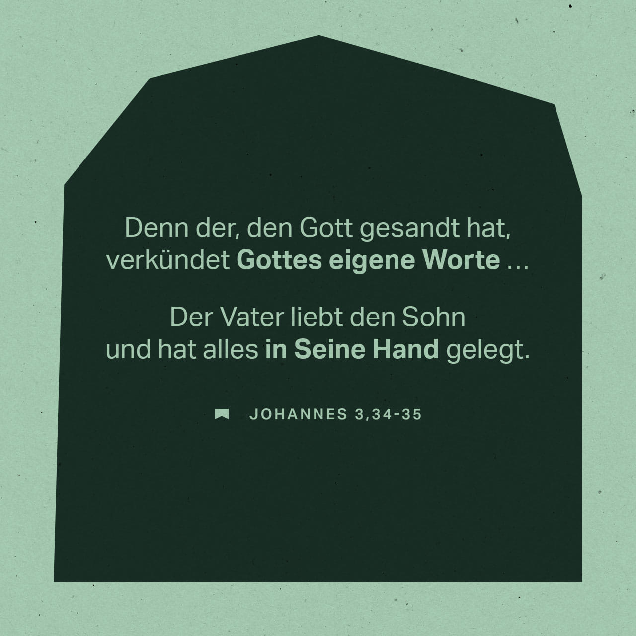 Johannes 3:34-35 (Hfa) - Christus ist von Gott zu uns gesand | YouVersion