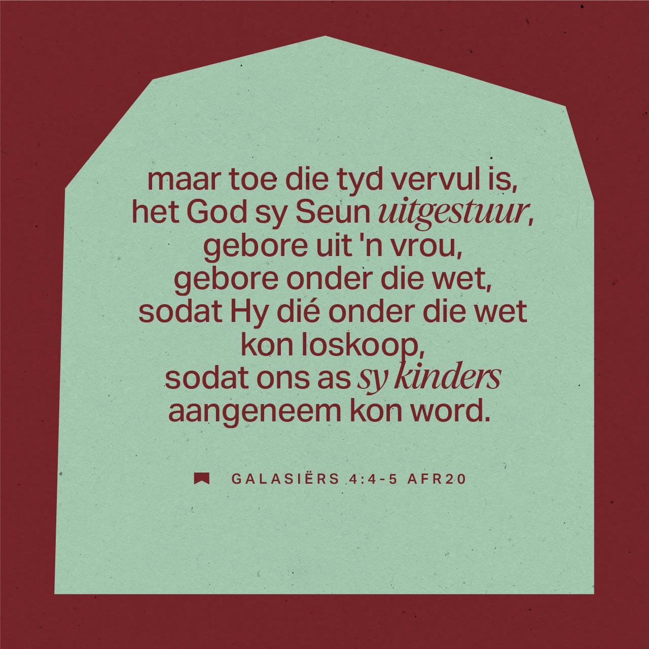 GALASIËRS 4:3-31 En so is dit ook met ons. Toe ons nog geestelik ...