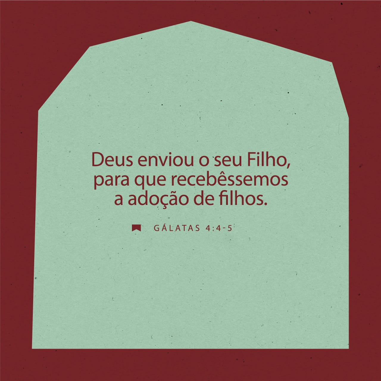 Gálatas 4:4-5 Mas, vindo a plenitude dos tempos, Deus enviou seu Filho ...