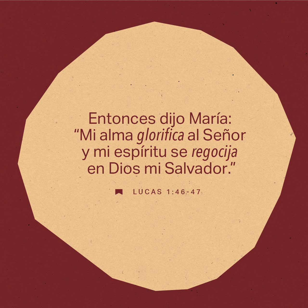 Lucas 1:46-47 María respondió: «¡Le doy gracias a Dios con todo mi corazón, y estoy alegre ...