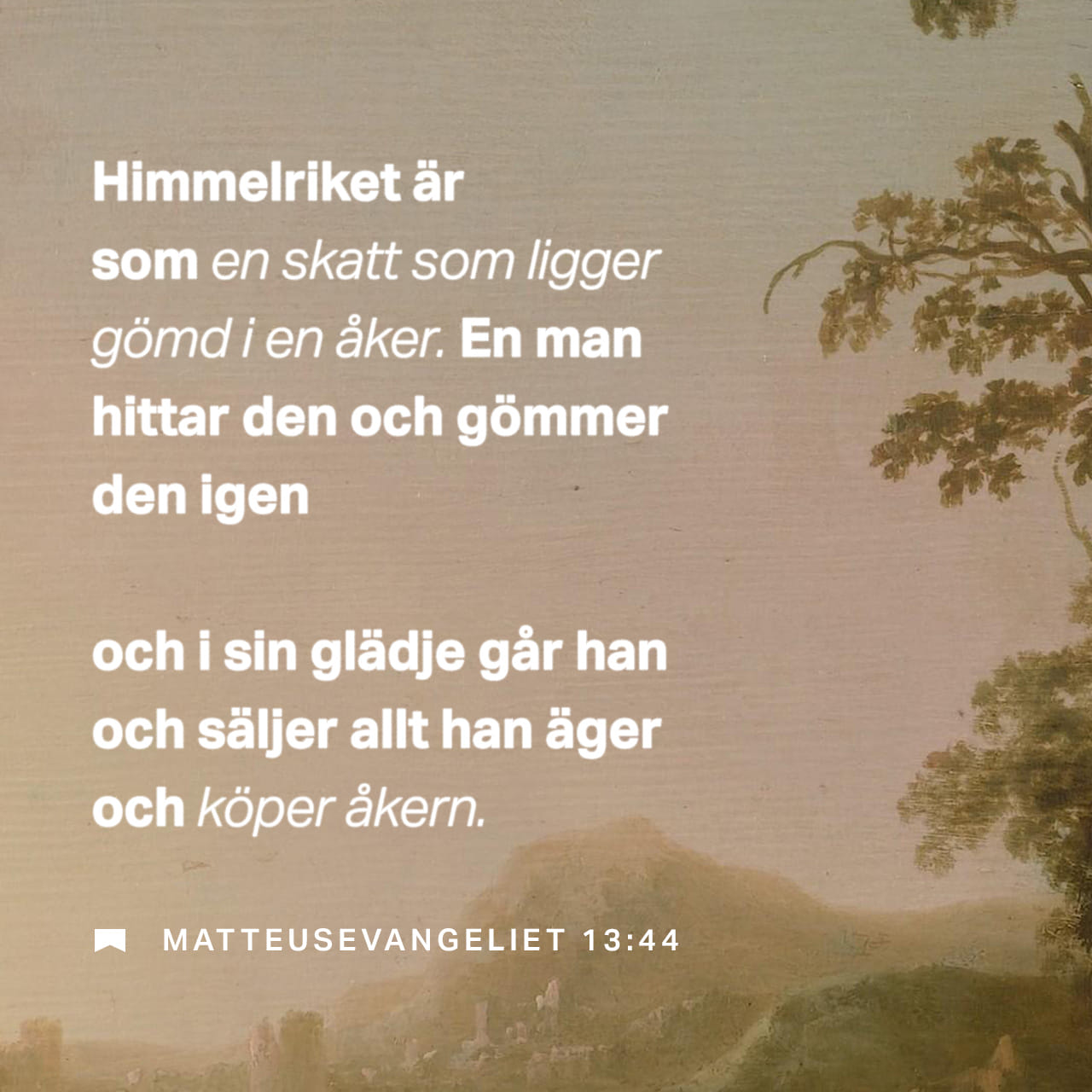 Matteusevangeliet 13:44-49 (B2000) - Himmelriket är som en skatt som ...