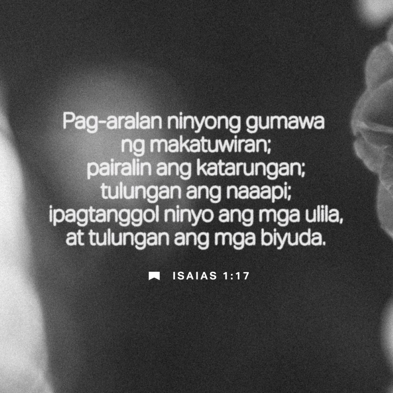 Isaias 1:17 Matuto kayong gumawa ng mabuti at sikaping pairalin ang ...