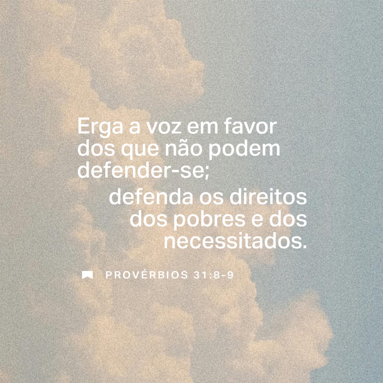 Provérbios 31:8 (NVI) - “Erga a voz em favor dos que não po | YouVersion