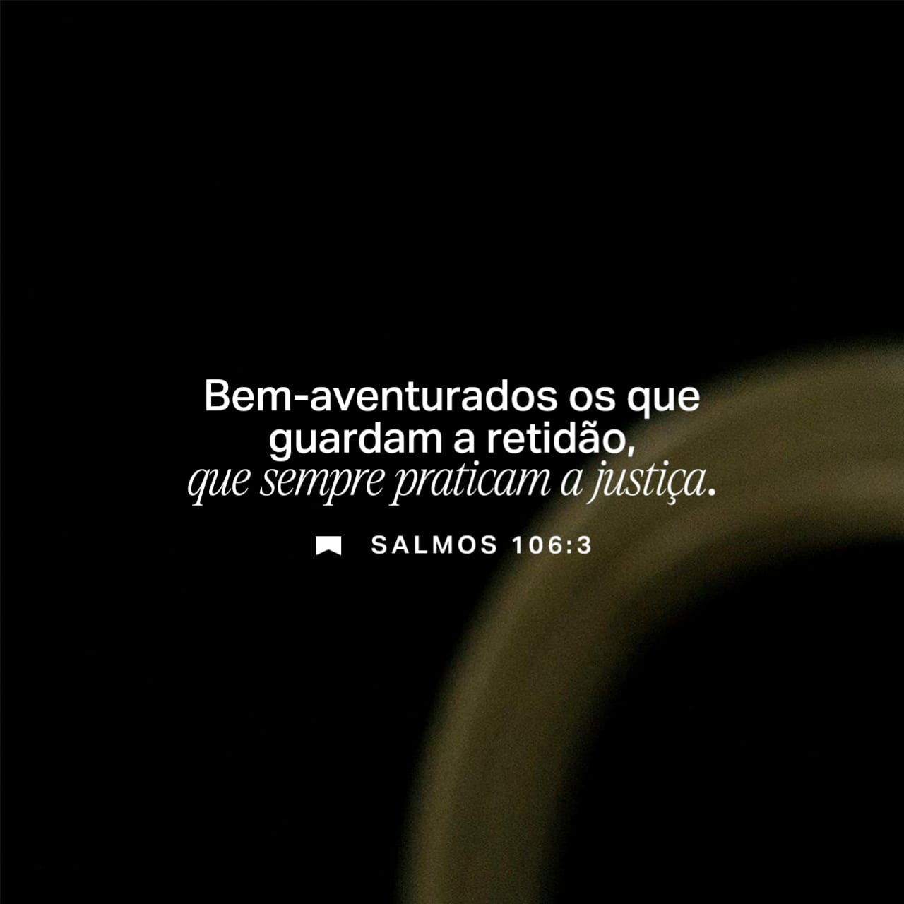 Salmos 106:3-4 Bem-aventurados os que observam o direito, o que pratica ...