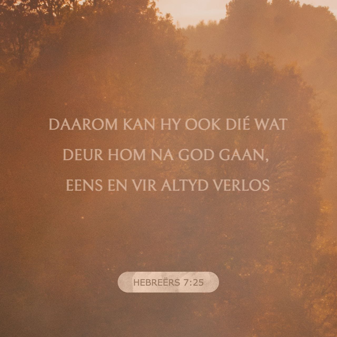 Hebreërs 7:25 Daarom kan Jesus ook die mense heeltemal red, die mense ...