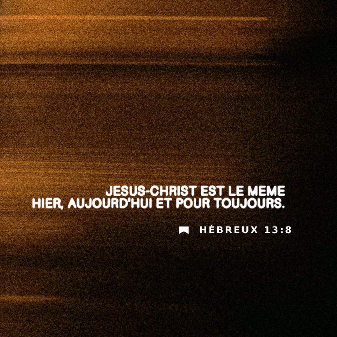 Hébreux 13:8 Jésus-Christ est le même hier, aujourd'hui et pour ...