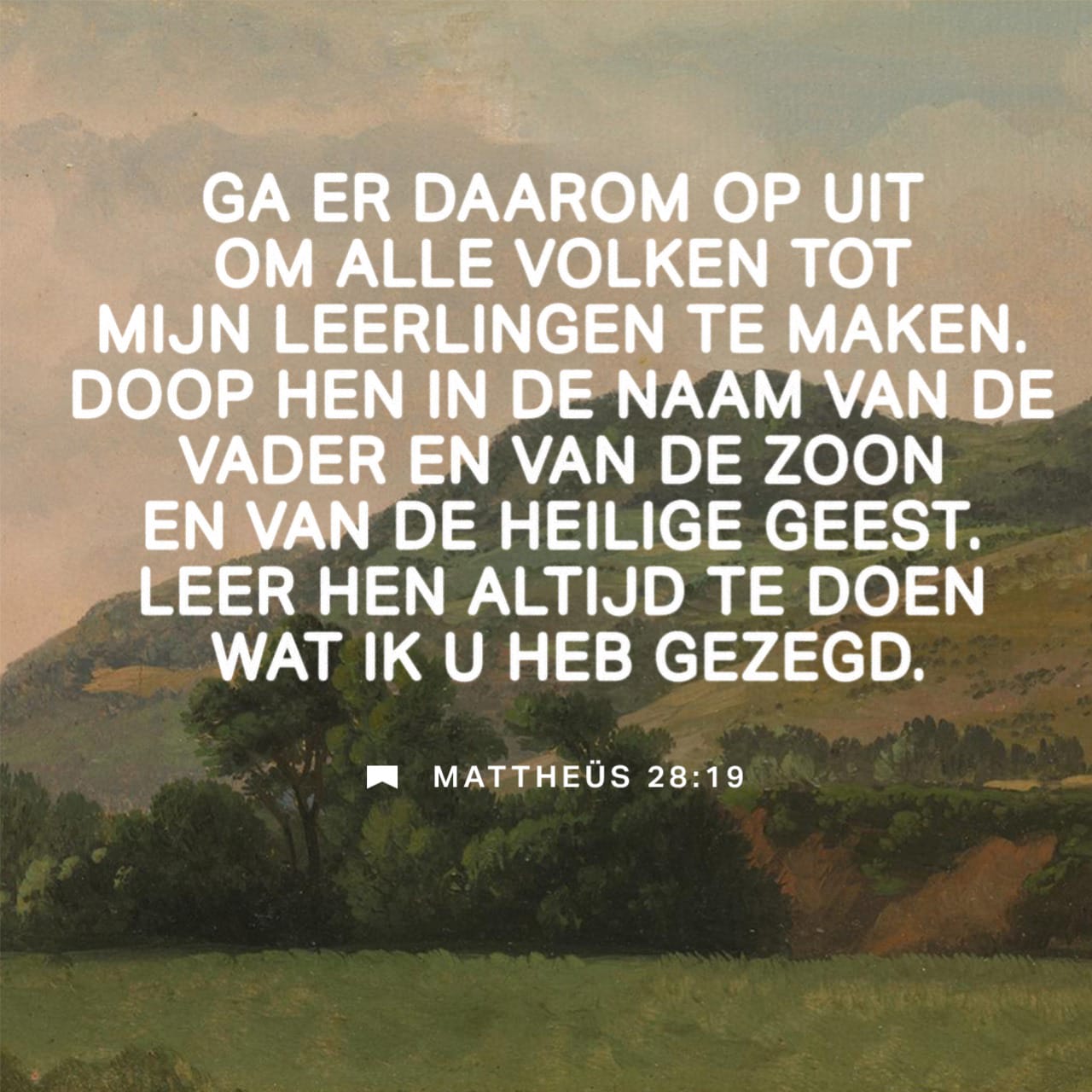 Het Evangelie naar Matteüs 28:19 Ga heen, onderwijs alle volken en doop ...