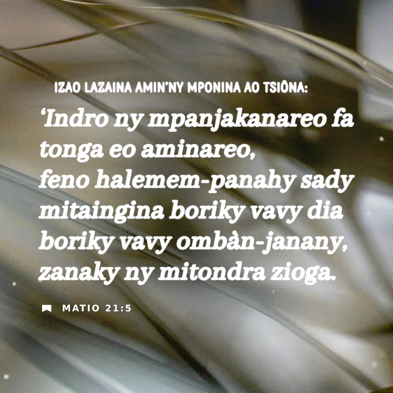 Matio 21:5 (MG1865) - Lazao amin'i Ziona zanakavavy; Indr | YouVersion