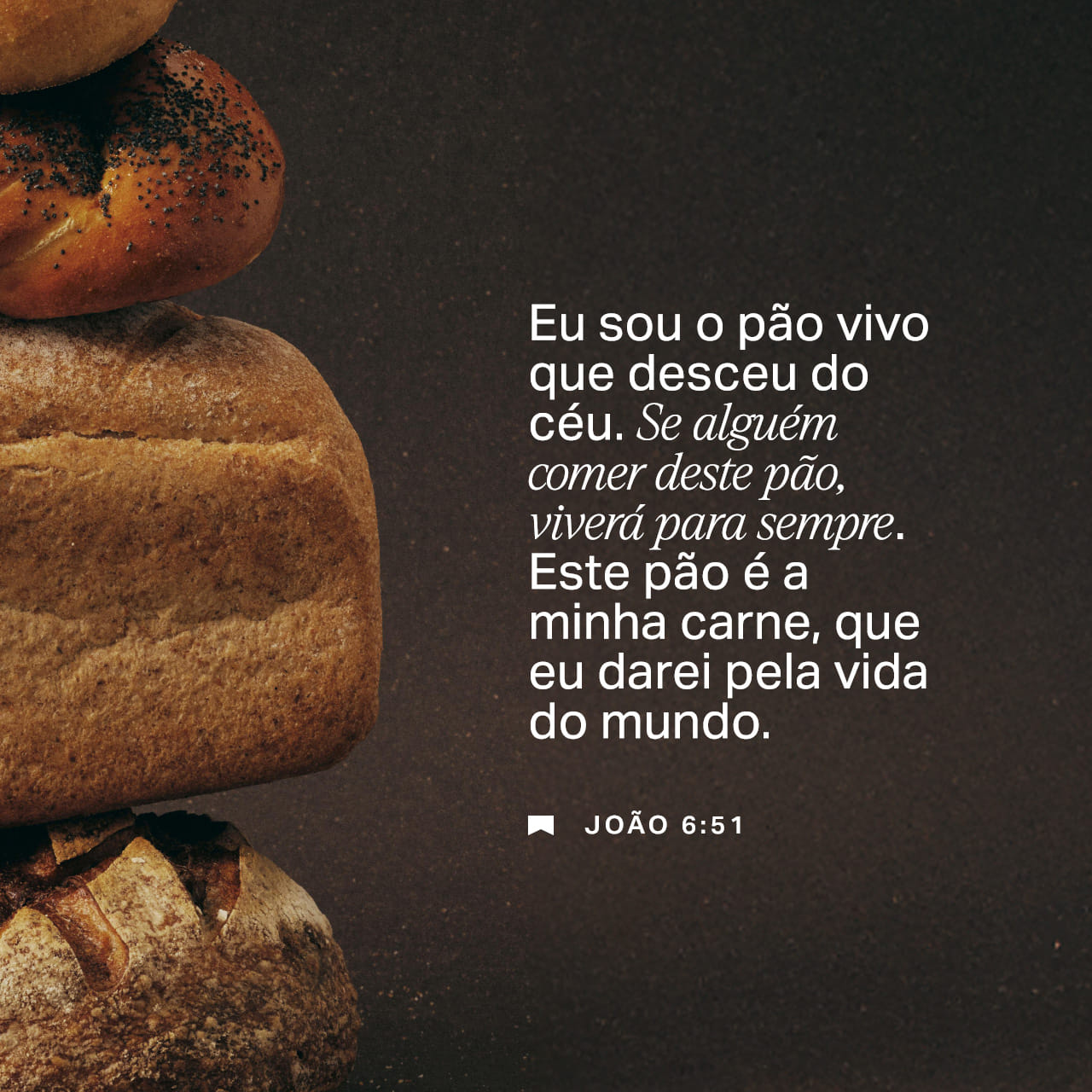 João 6:51-64 E eu sou esse pão vivo que desceu do céu. Todo aquele que comer deste pão viverá ...