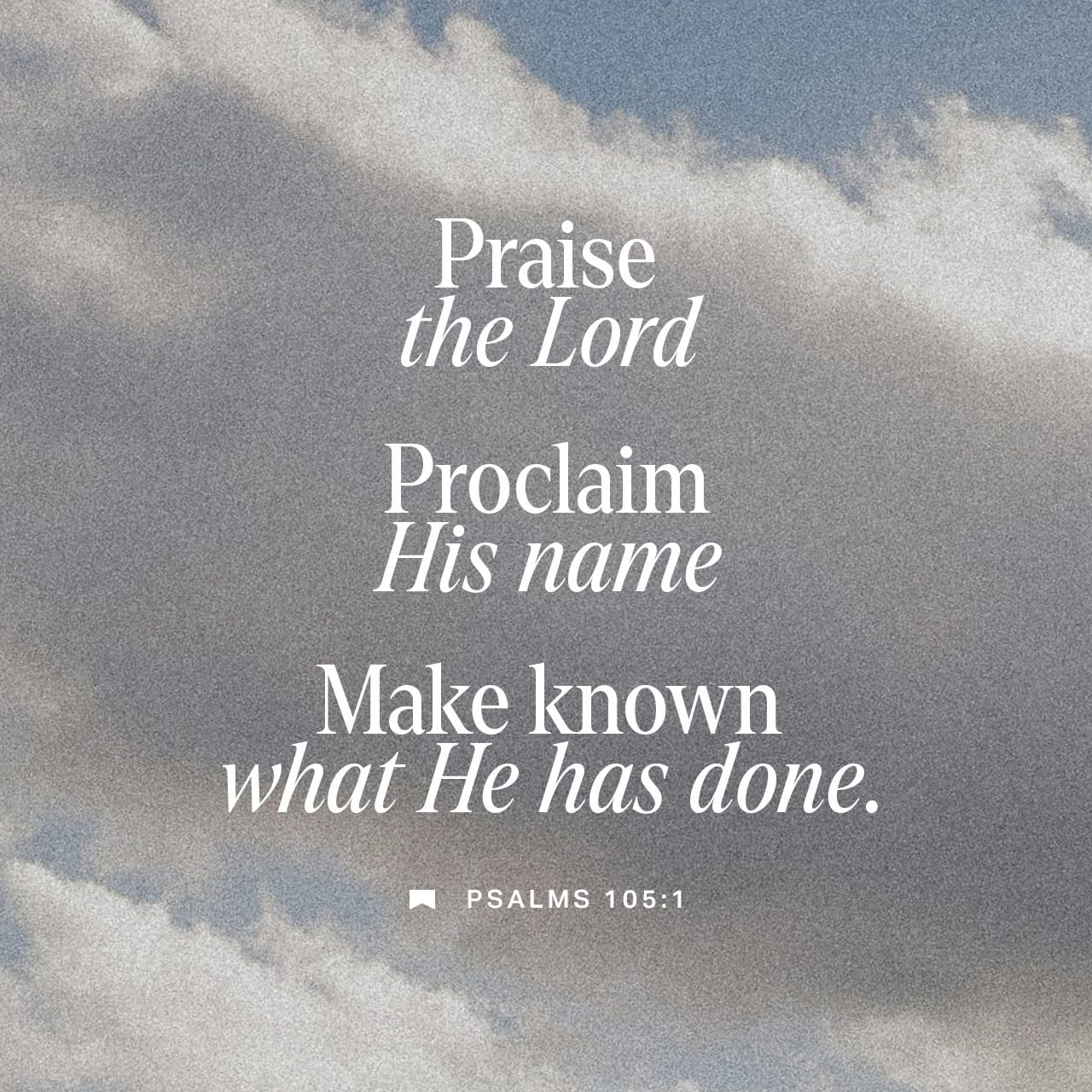 Psalms 105:1-5,7 Hallelujah! Thank GOD! Pray to him by name! Tell ...