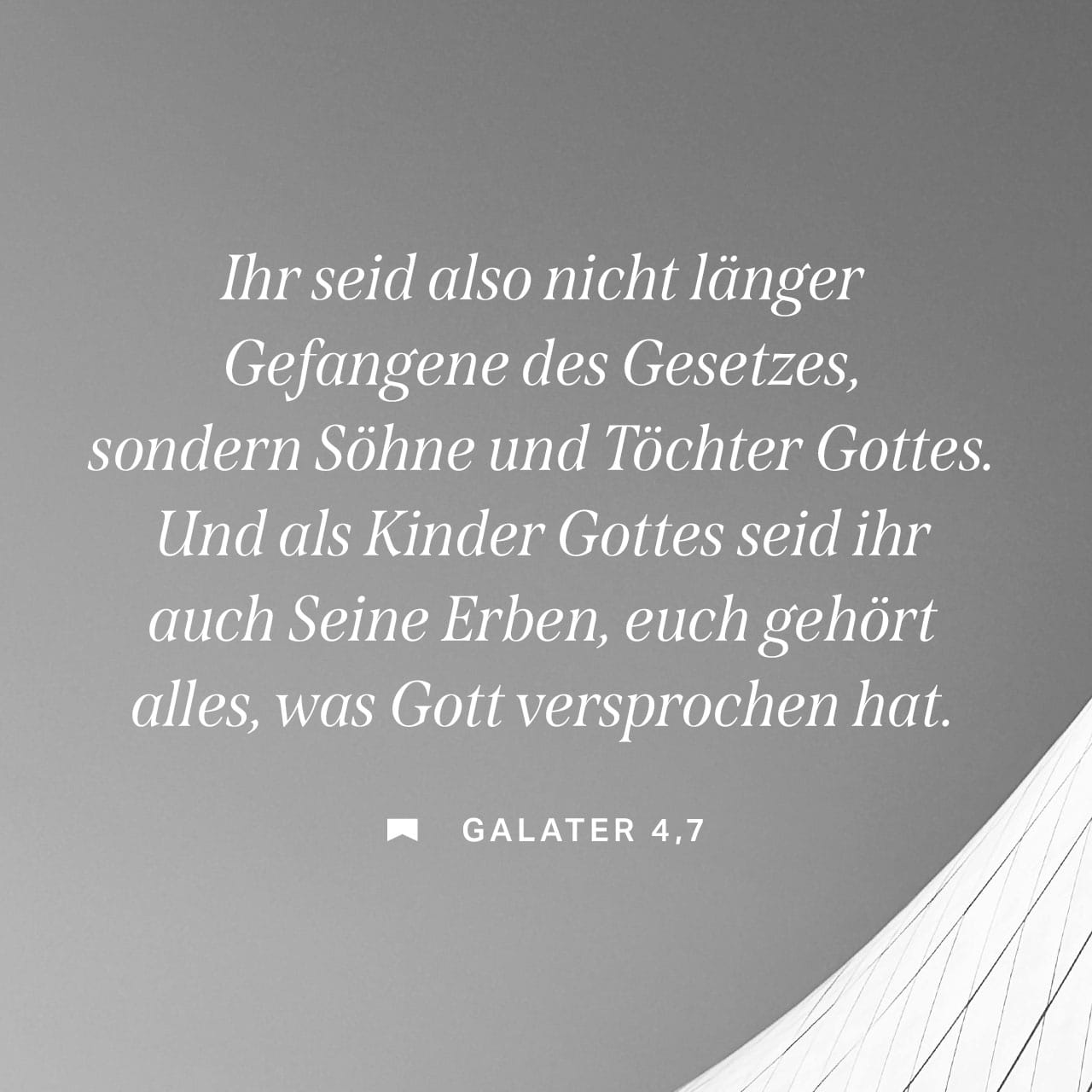 Galater 4:7 (Hfa) - Ihr seid also nicht länger Gefangen | YouVersion