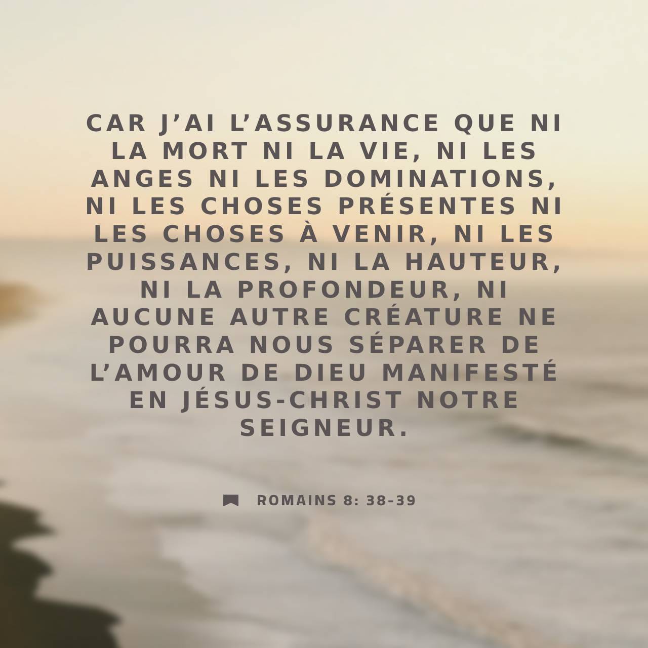 Romains 8:38 (LSG) - Car j’ai l’assurance que ni la mort | YouVersion