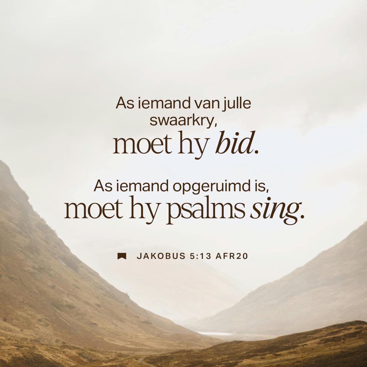 JAKOBUS 5:13 (AFR53) - Is daar iemand onder julle wat ly? | YouVersion