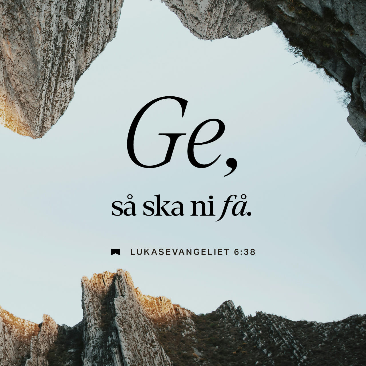 Lukasevangeliet 6:38 Ge, och ni skall få. Ett gott mått, packat, skakat ...