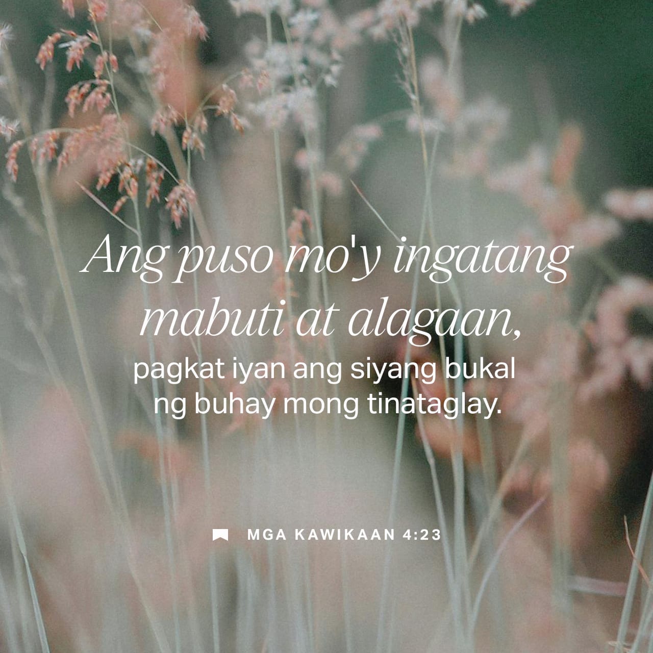 Kawikaan 4:23-27 (ASD) - Higit sa lahat, ingatan mo ang iyon | YouVersion