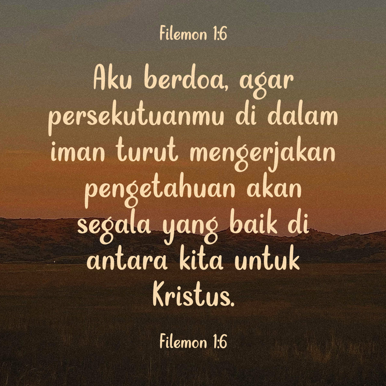 Filemon 1:6 (FAYH) - Aku berdoa semoga iman yang kita mi | YouVersion