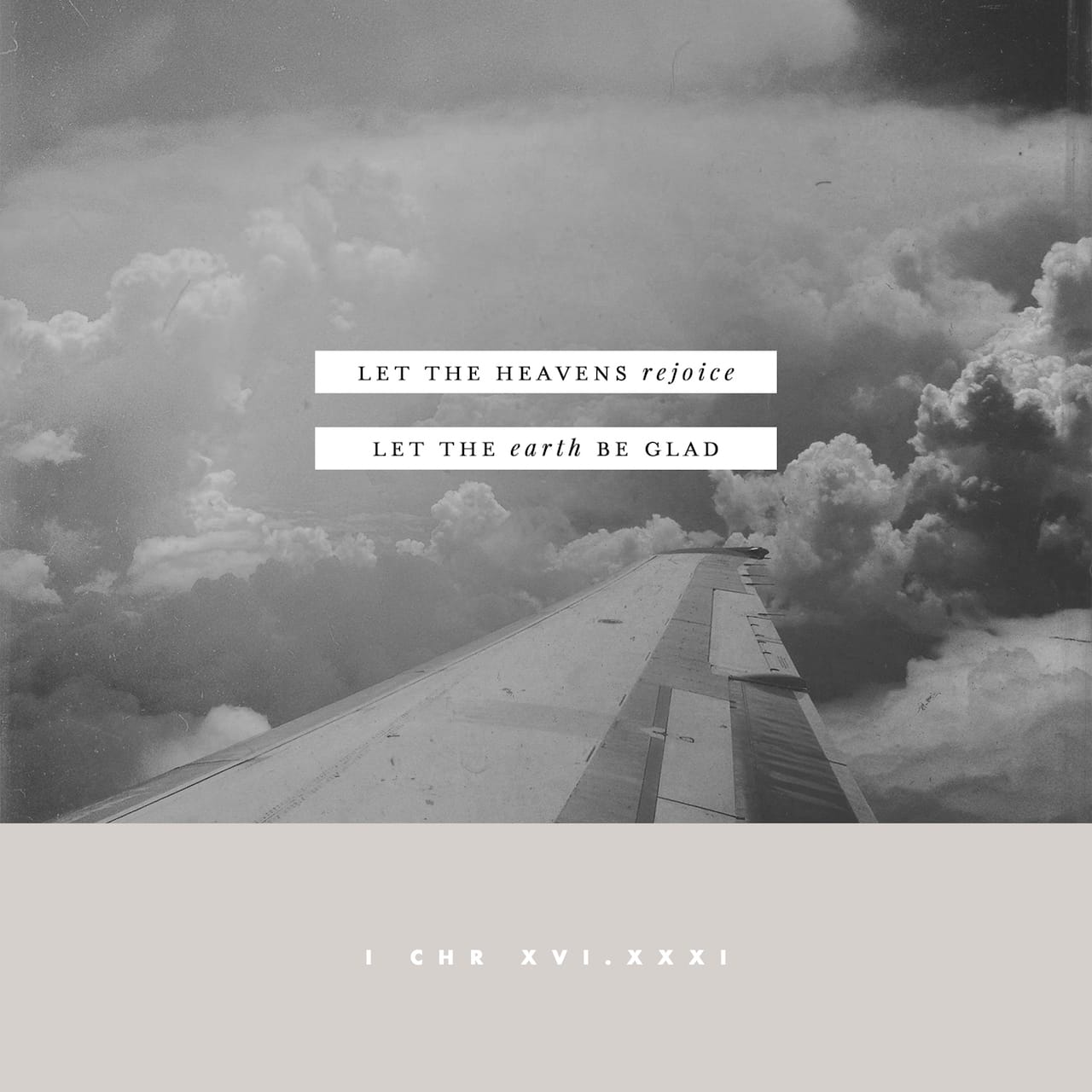 1 Chronicles 16:31-36 Let the heavens rejoice, let the earth be glad ...