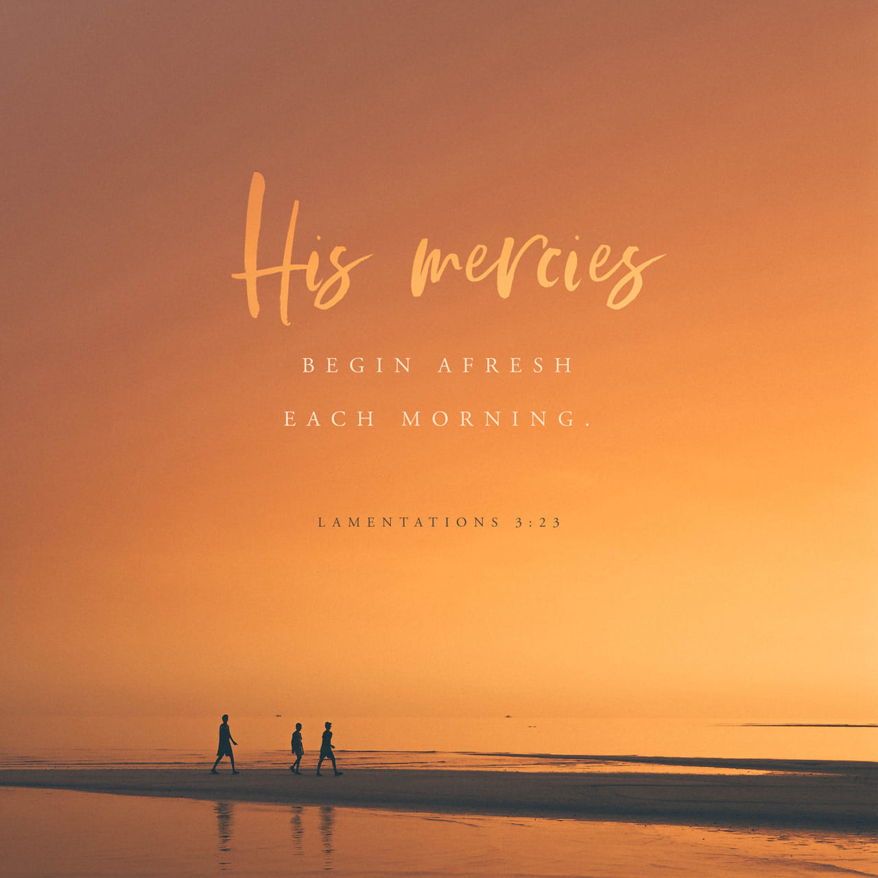 Lamentations 3:22-23 Because of the LORD’s great love we are not ...