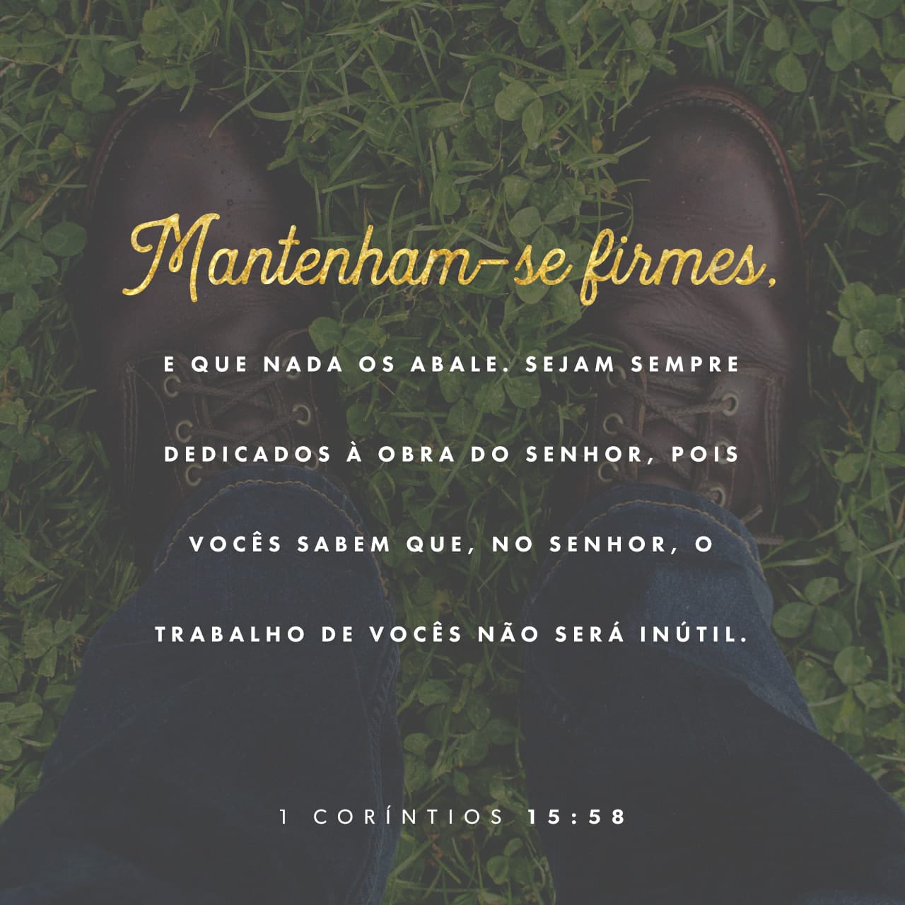 1Cor ntios 15 58 Portanto Meus Amados Irm os Sede Firmes Inabal veis 1Cor ntios 15 58 Portanto Meus Amados Irm os Sede Firmes Inabal veis