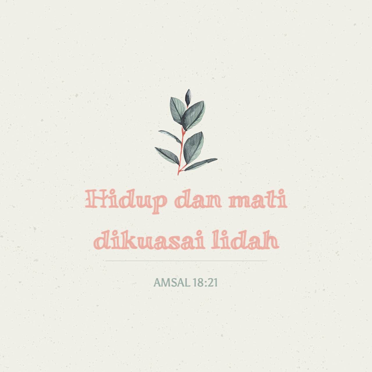 Amsal 18:21 Lidah mempunyai kuasa untuk menyelamatkan hidup atau ...