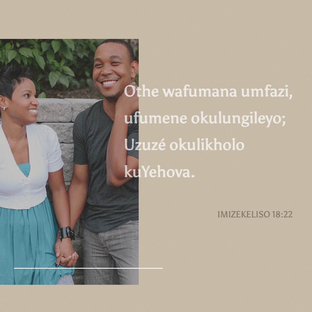 IMIZEKELISO 18:22 (XHO75) - Othe wafumana umfazi, ufumene okulu | I ...