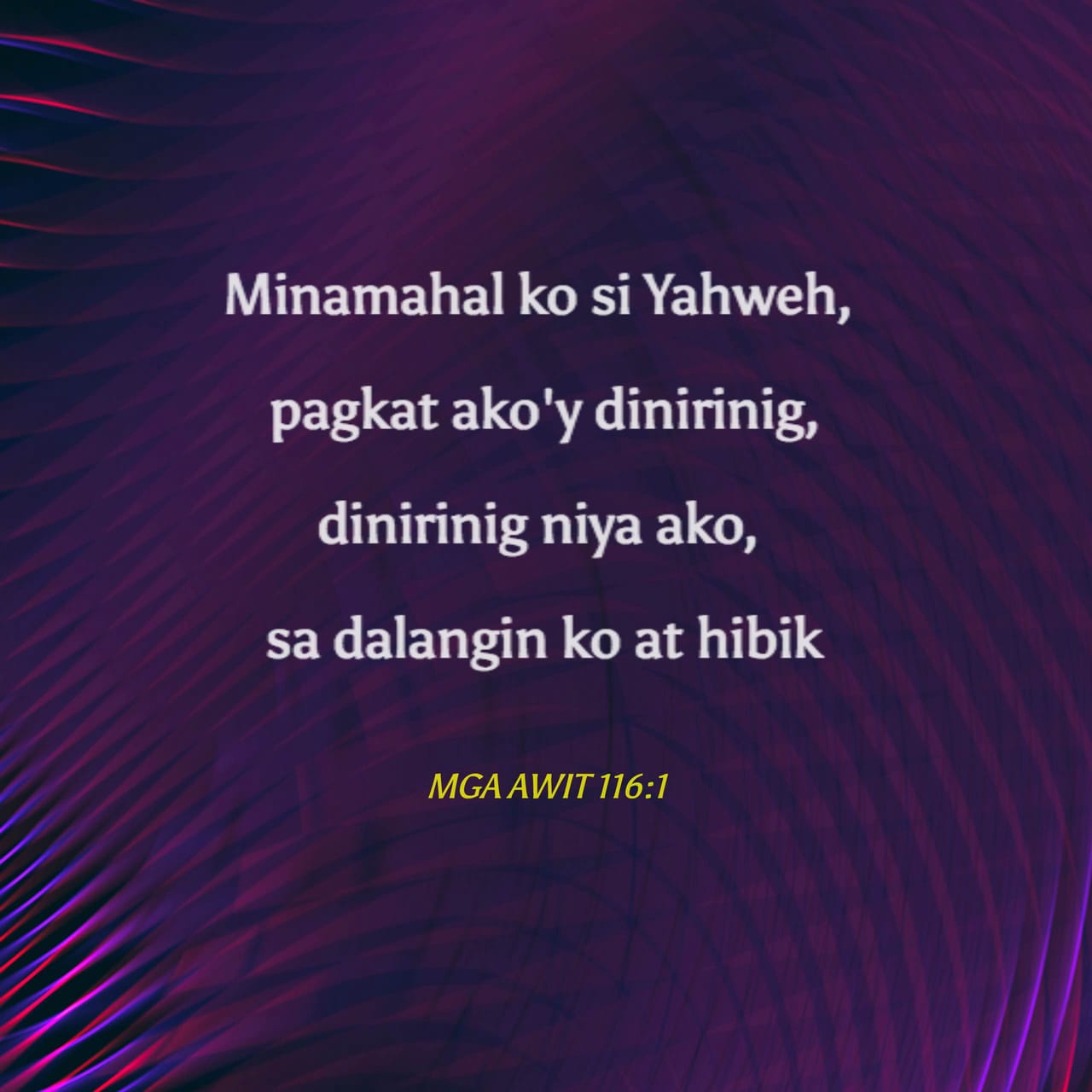 Mga Awit 116:1-11 Minamahal ko si Yahweh, pagkat ako'y dinirinig ...