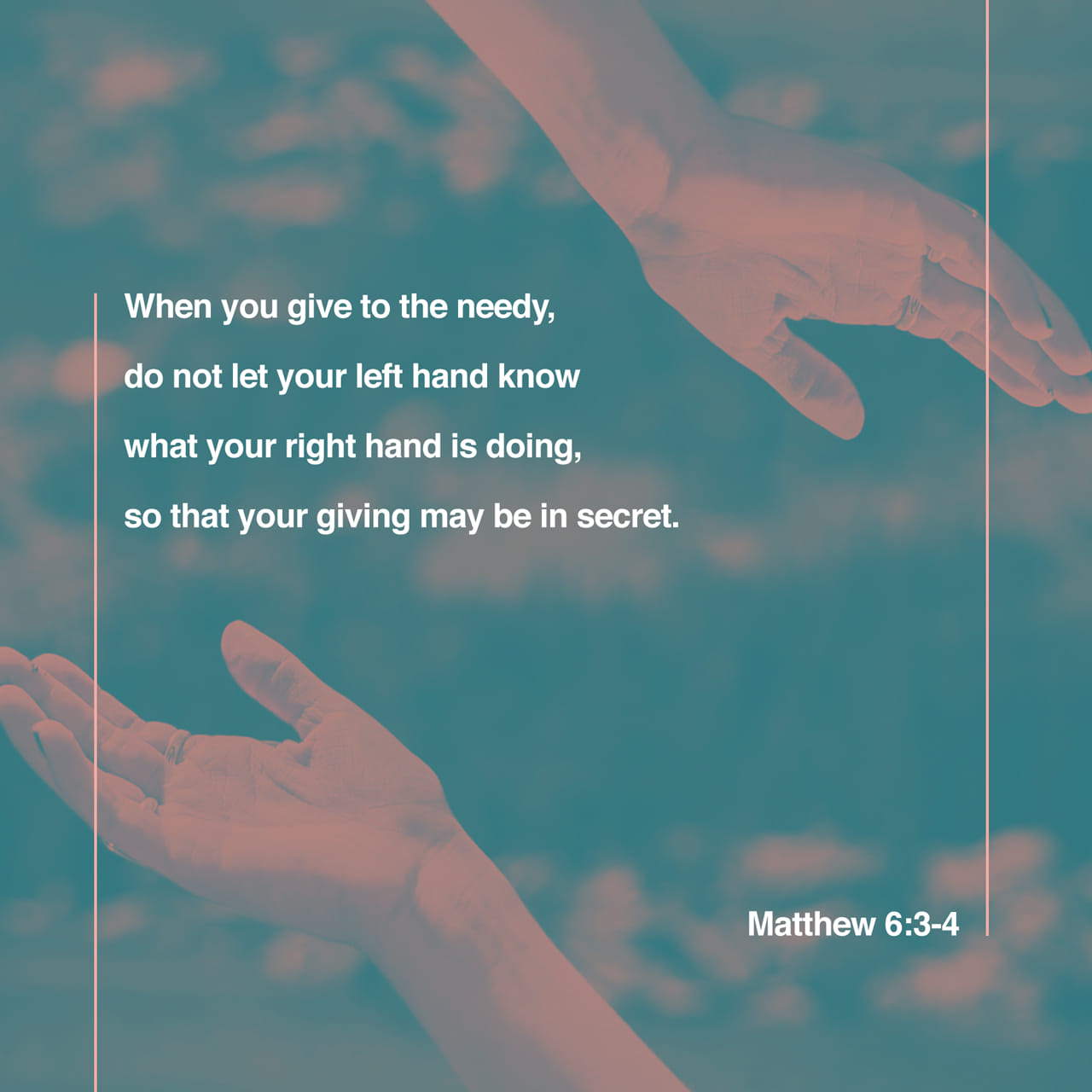 Matthew 6:4 so that your giving may be in secret. Then your Father, who ...