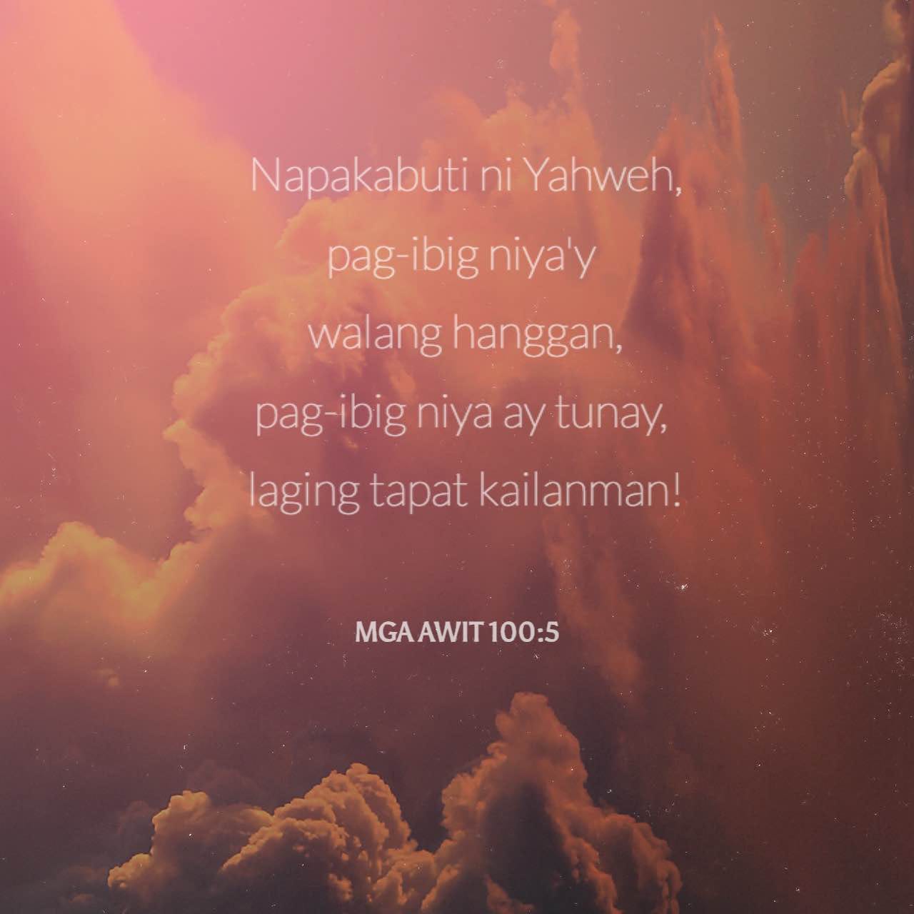 Mga Awit 100:5 Napakabuti ni Yahweh, pag-ibig niya'y walang hanggan ...