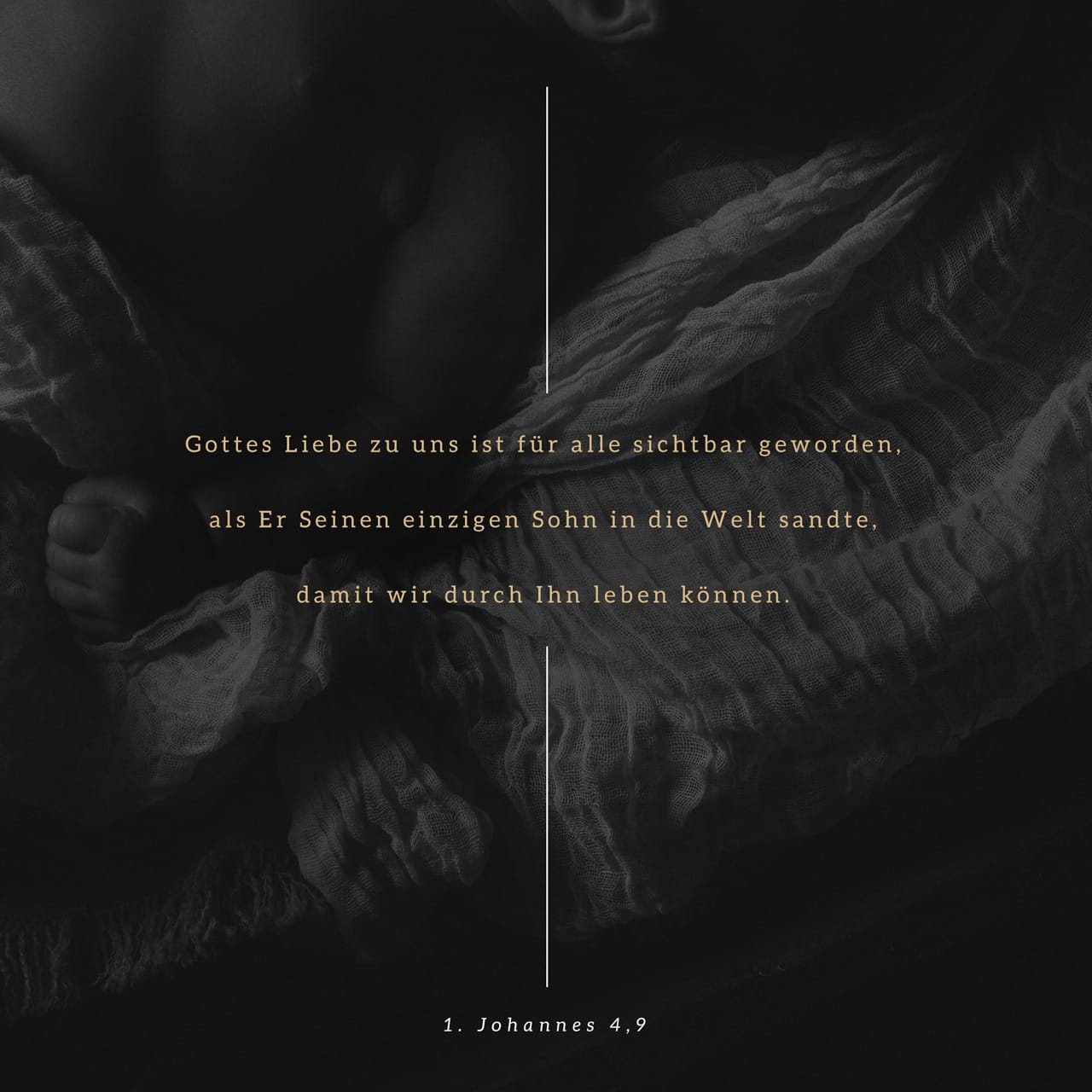 1. Johannes 4:9 Gottes Liebe zu uns ist für alle sichtbar geworden, als ...