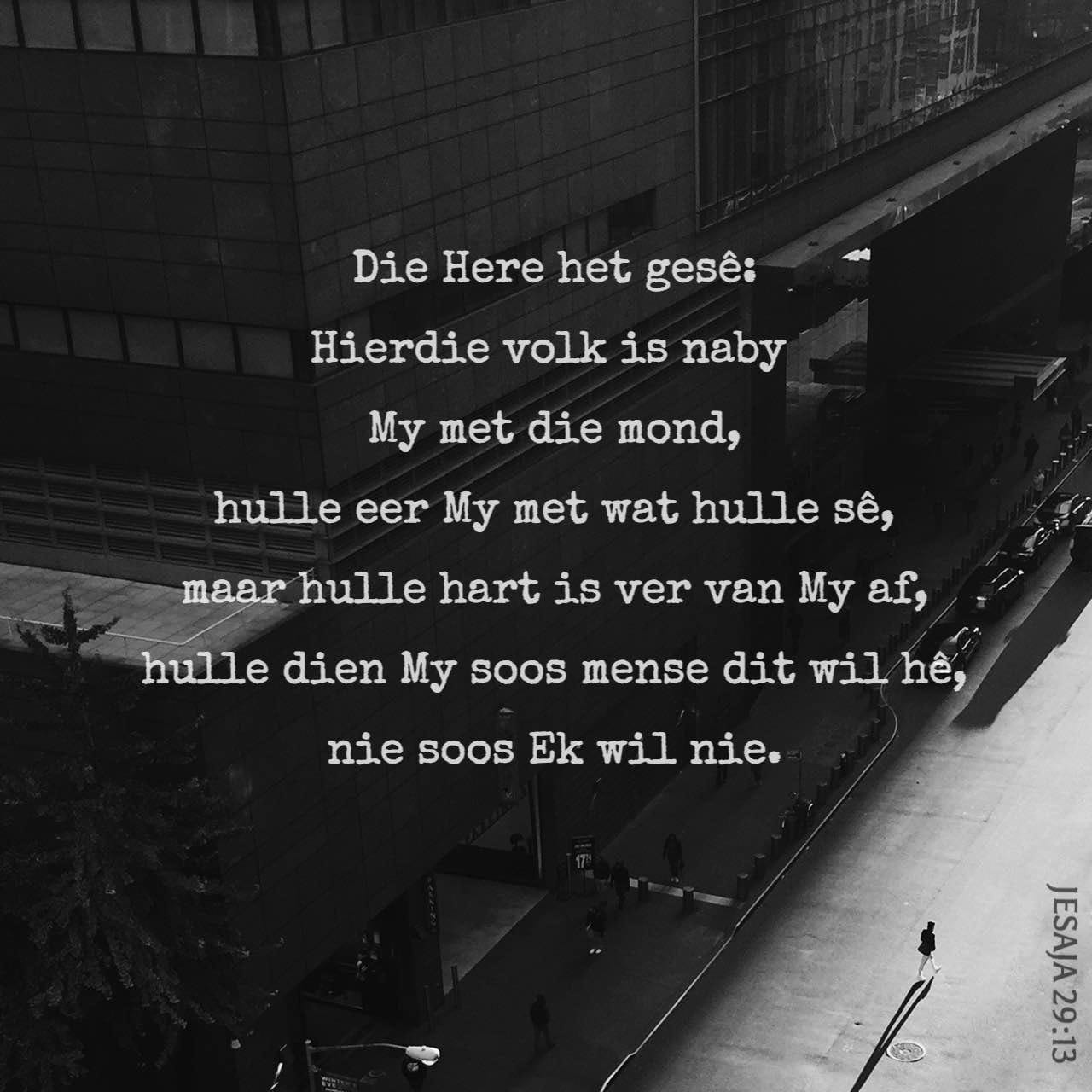 JESAJA 29:13 (AFR83) - Die Here het gesê: Hierdie volk is | YouVersion