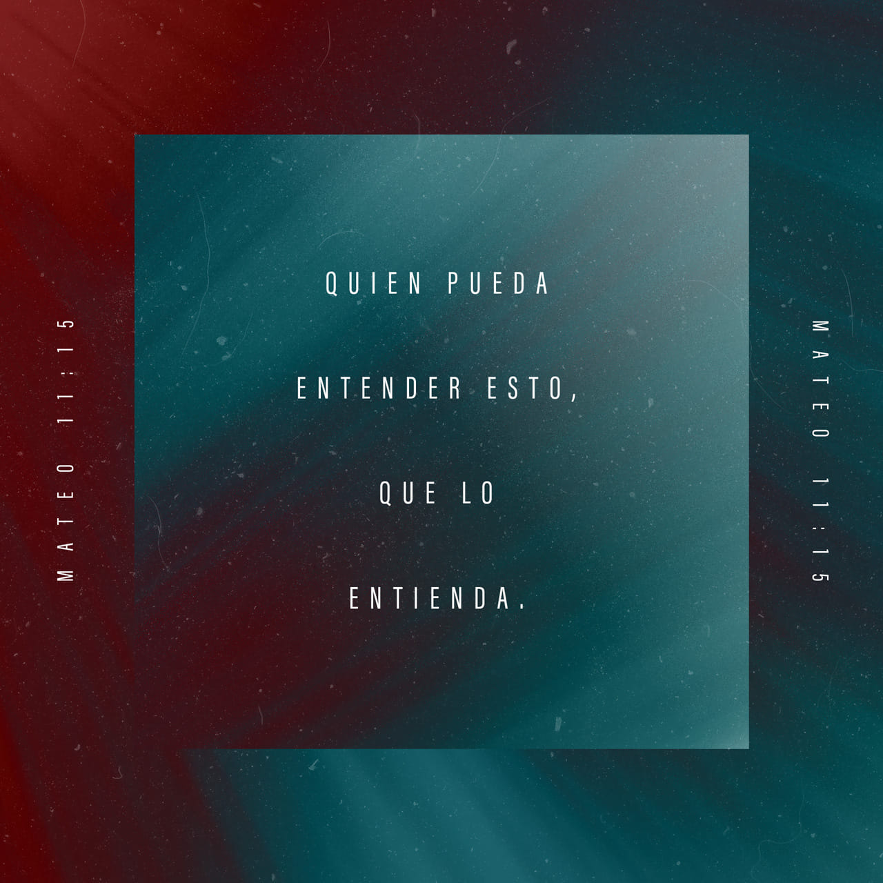 San Mateo 11:15 El que tiene oídos para oír, oiga. | Biblia Reina ...