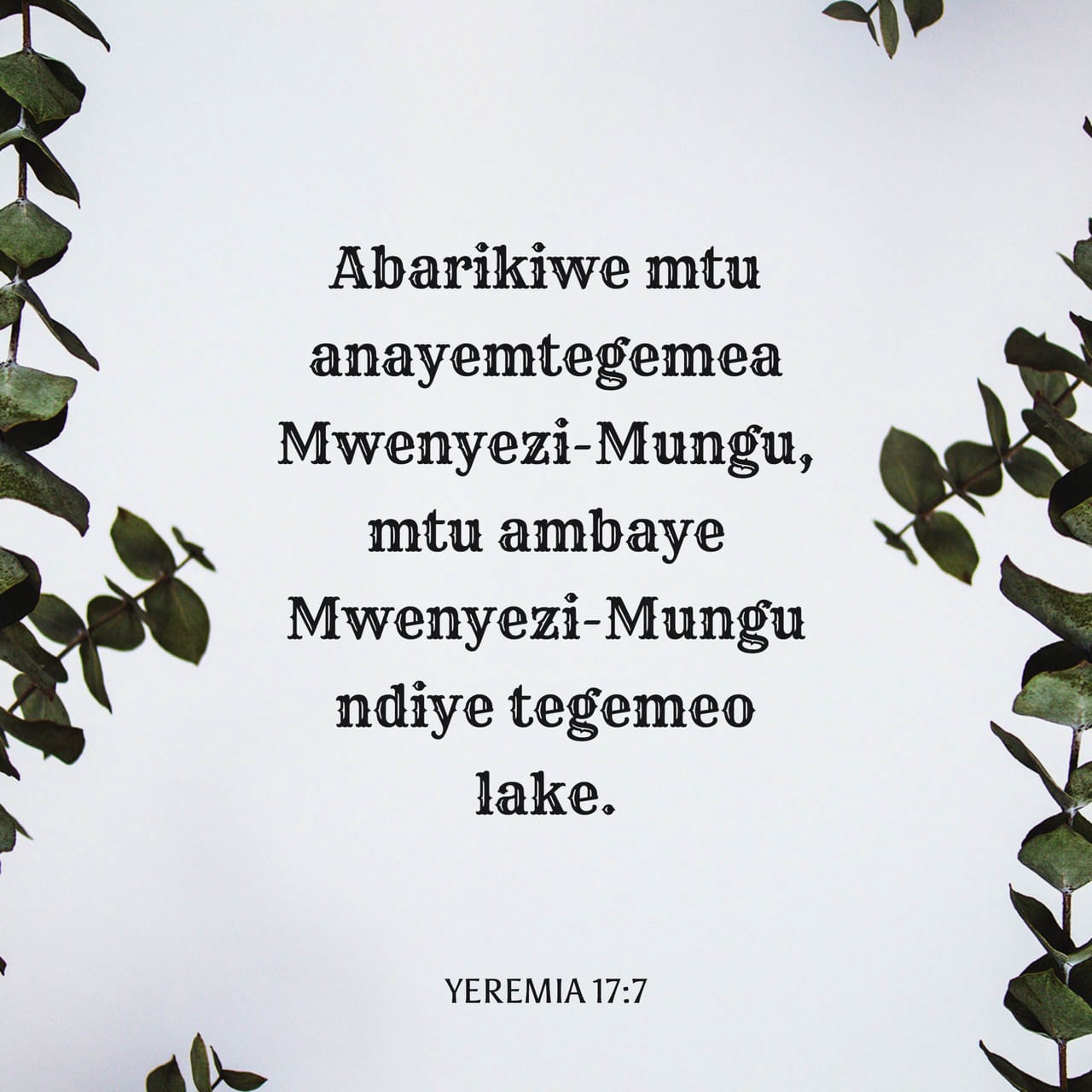 Yeremia 17:7 Amebarikiwa mtu yule anayemtegemea BWANA, Ambaye BWANA ni ...