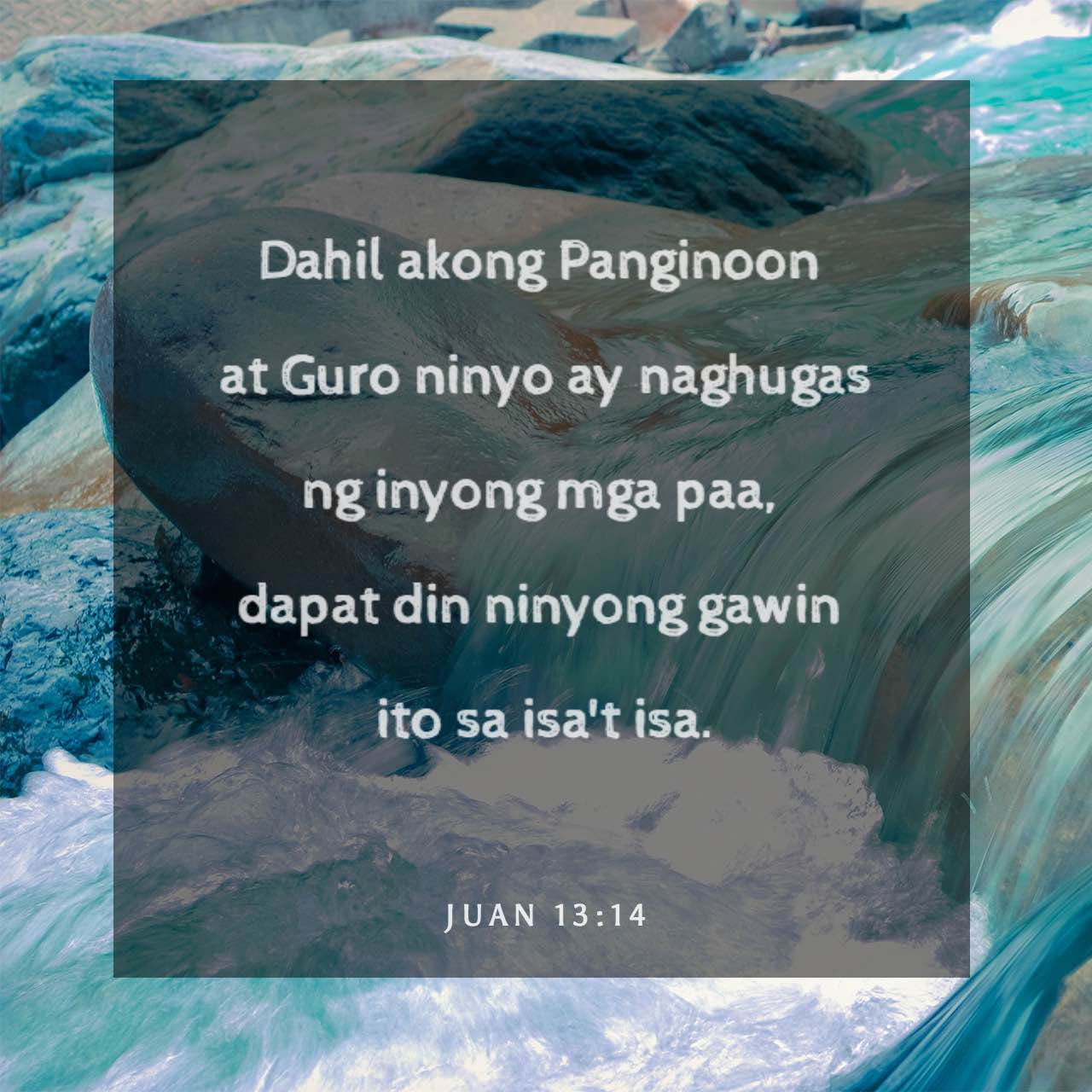 Juan 13:14-16 Dahil akong Panginoon at Guro ninyo ay naghugas ng inyong ...