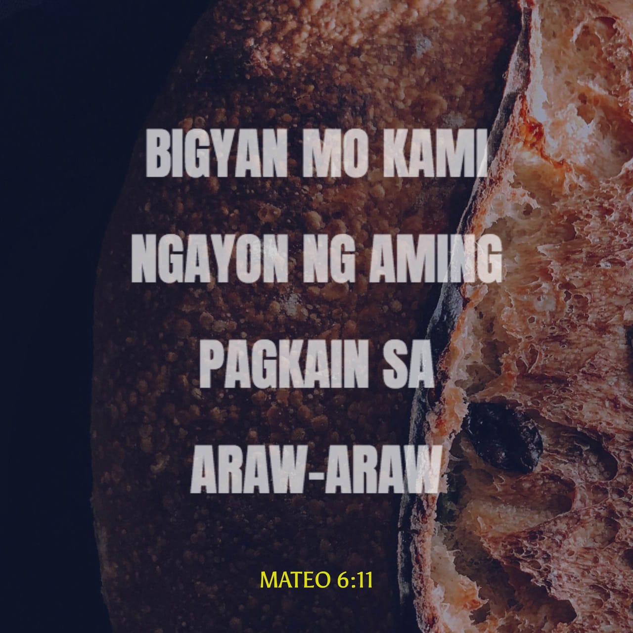 Mateo 6:9-13 Ganito kayo mananalangin, ‘Ama naming nasa langit, sambahin nawa ang iyong pangalan ...