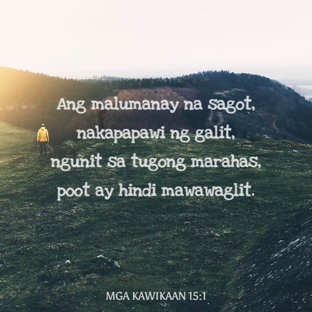 Mga Kawikaan 15:1 Ang malumanay na sagot, nakapapawi ng galit, ngunit ...